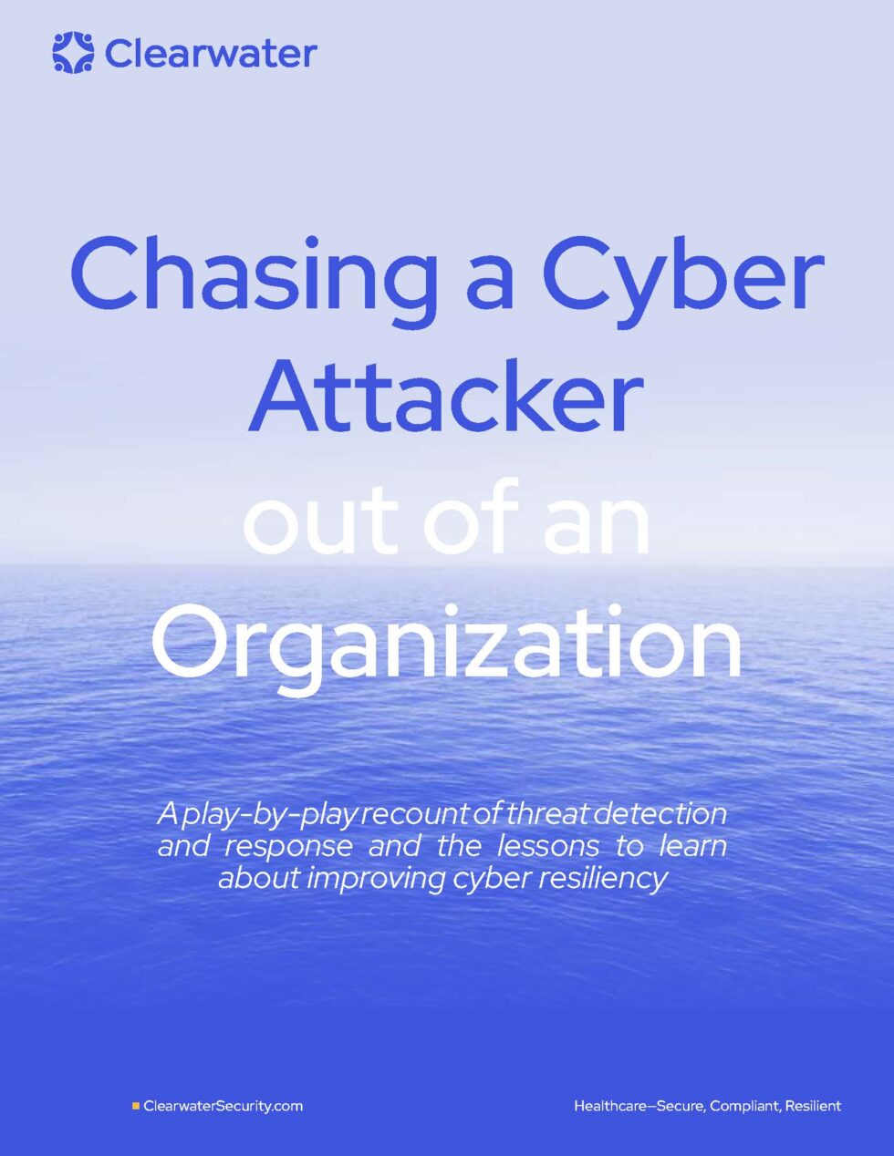 Chasing a Cyber Attacker Out of an Organization - Clearwater