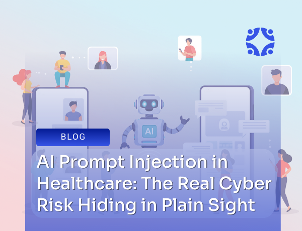 Ai Prompt Injection In Healthcare Hidden Cybersecurity Risk